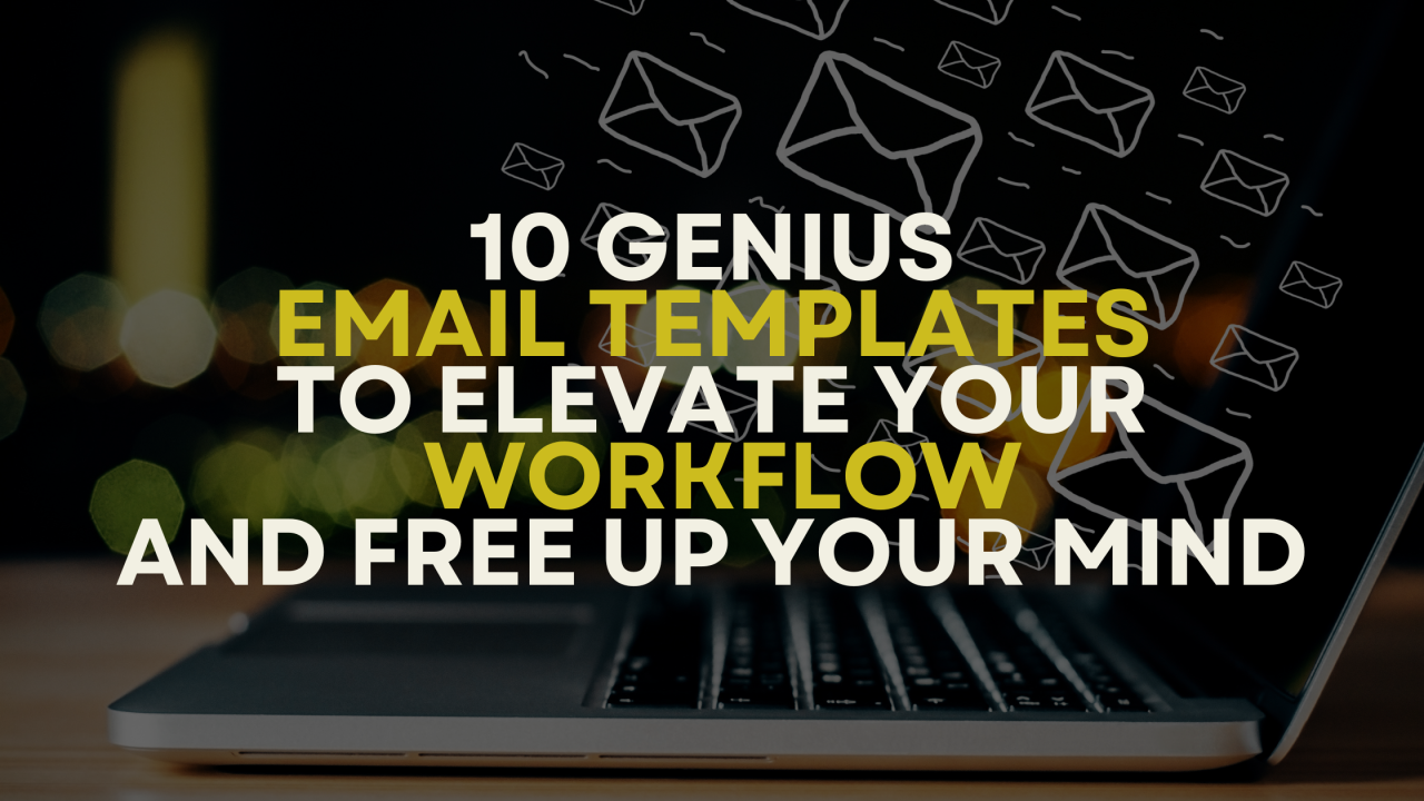 10 Genius Email Templates to Elevate Your Workflow and Free Up Your ...