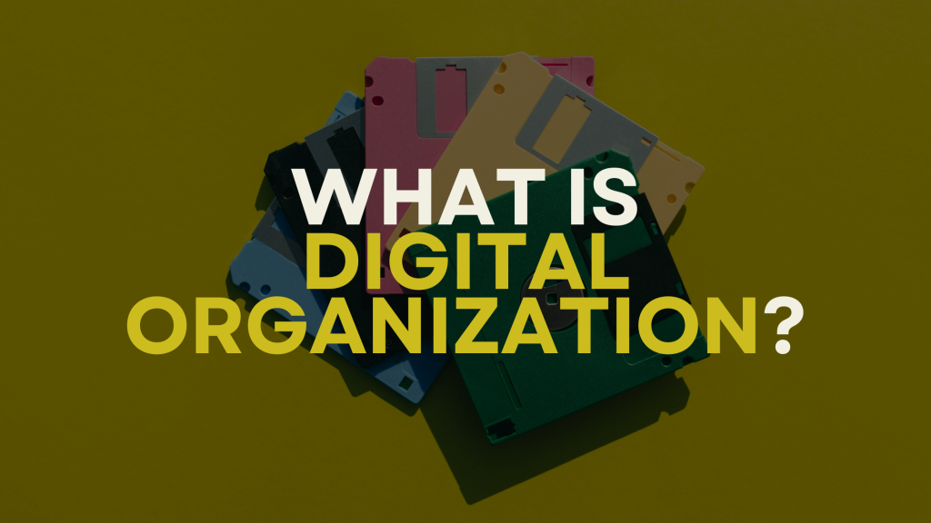 What is Digital Organization? | The Muse Co